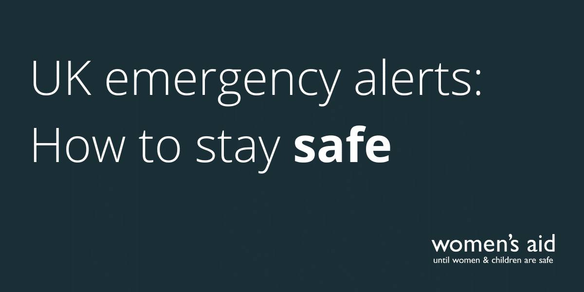 Uk Emergency Alerts How To Stay Safe Womens Aid